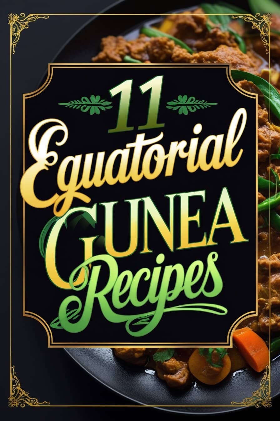 11 Authentic Equatorial Guinea Recipes